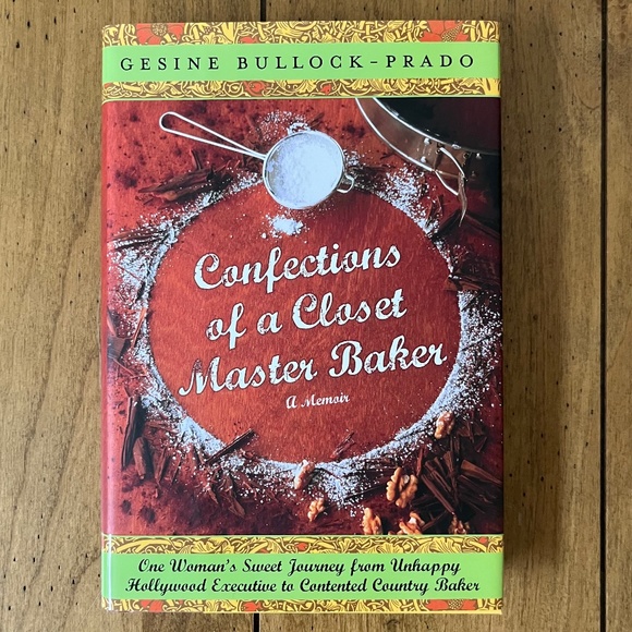 Gesine Bullock-Prado | Other | Confections Of A Closet Master Baker ...